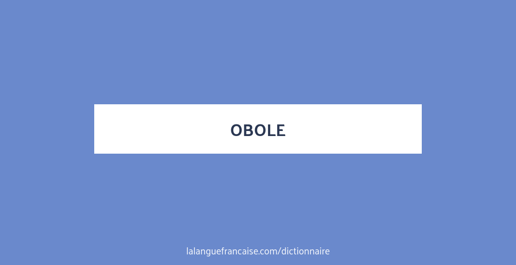 Définition de obole | Dictionnaire français
