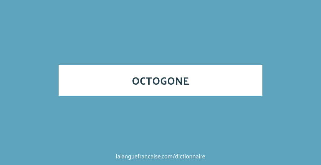 Définition de octogone | Dictionnaire français