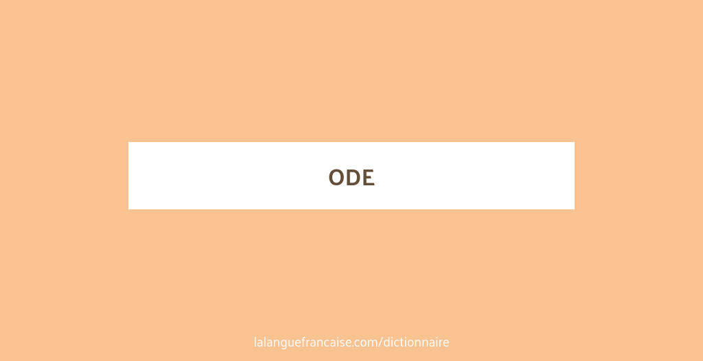 Définition de ode | Dictionnaire français