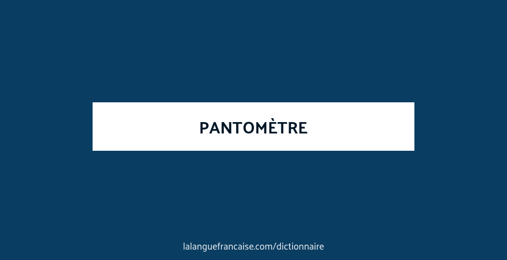 Définition de pantomètre | Dictionnaire français