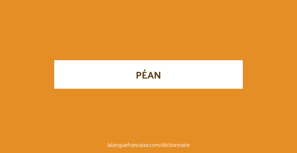 Définition de péan | Dictionnaire français