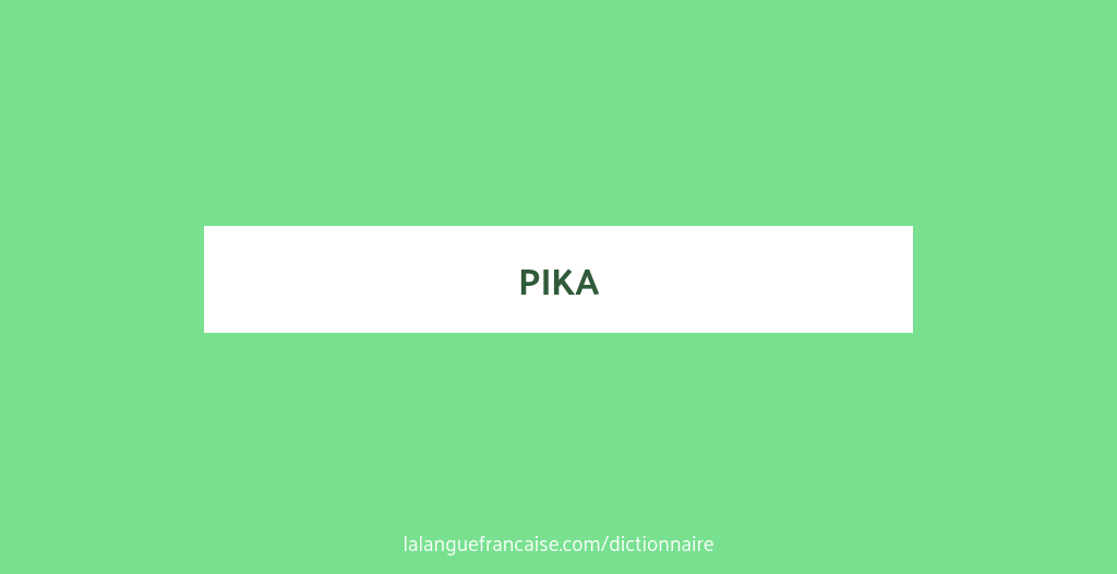 Définition de pika | Dictionnaire français
