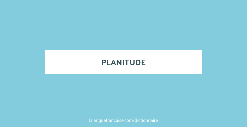 Définition de planitude | Dictionnaire français