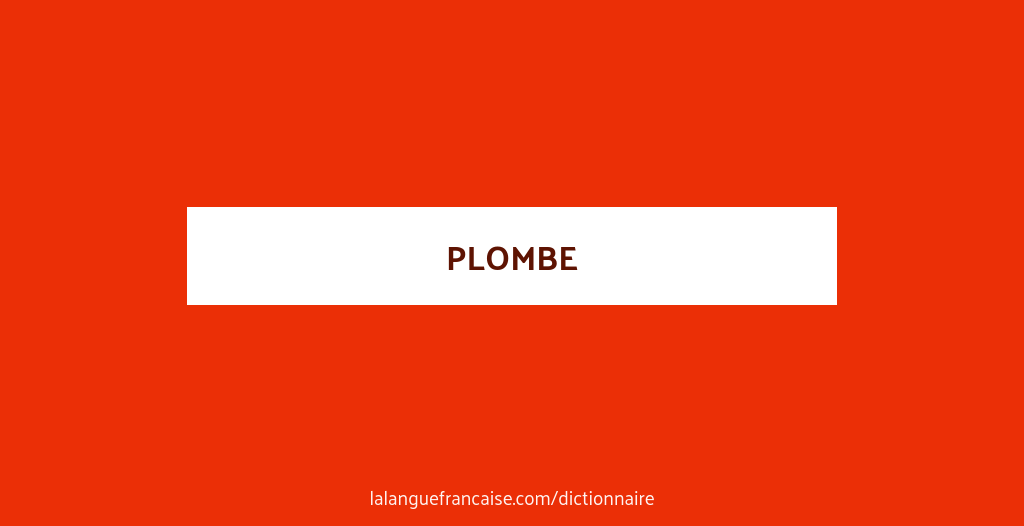 Définition de plombe | Dictionnaire français