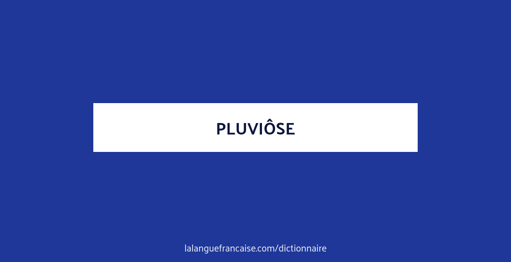 Définition de pluviôse | Dictionnaire français