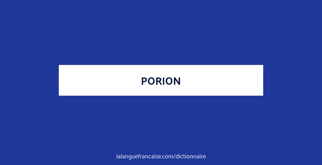 Définition de porion | Dictionnaire français