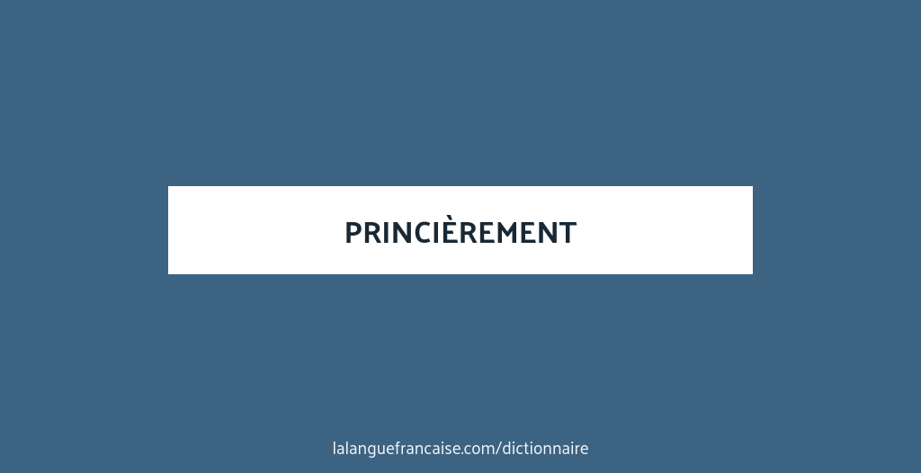 Définition de princièrement | Dictionnaire français