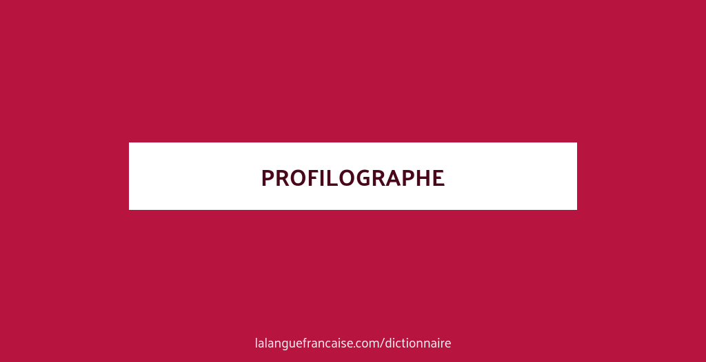 Définition de profilographe | Dictionnaire français