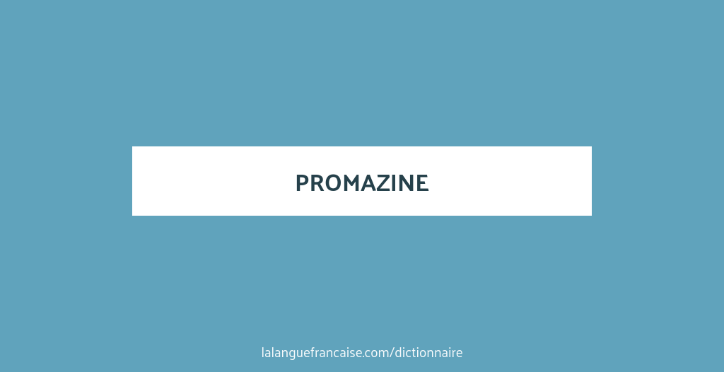 Définition de promazine | Dictionnaire français
