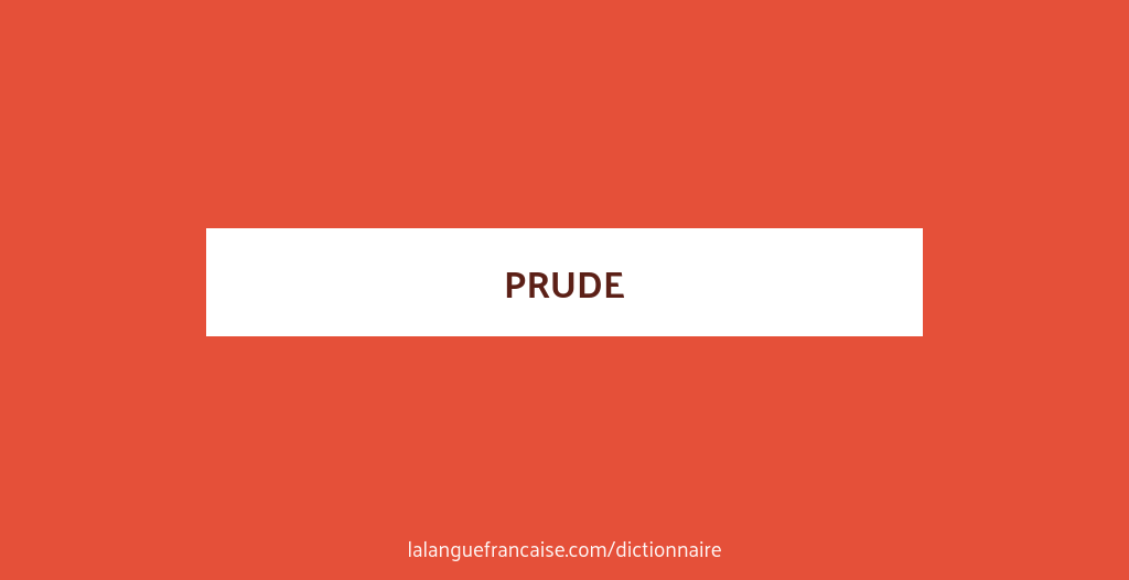 Définition de prude | Dictionnaire français