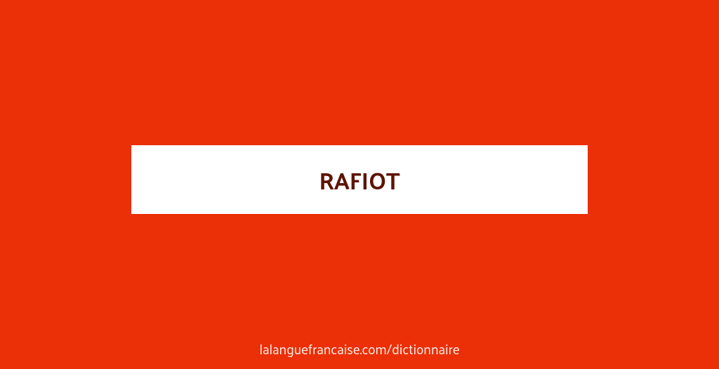 Définition de rafiot | Dictionnaire français