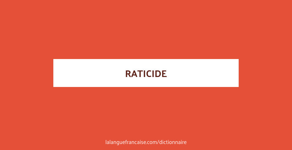 Définition de raticide | Dictionnaire français