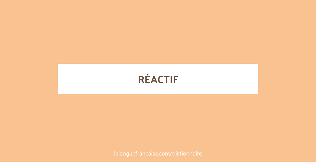 Définition de réactif | Dictionnaire français