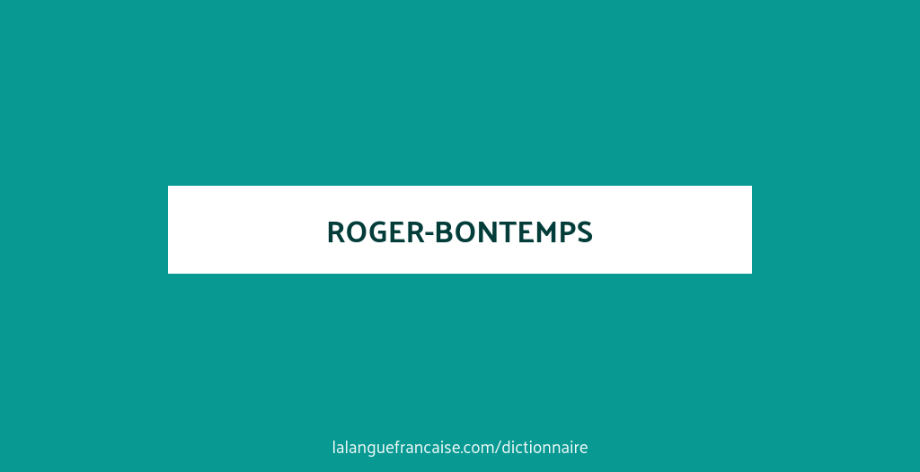 Définition de roger-bontemps | Dictionnaire français