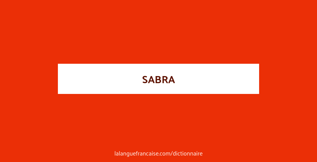 Définition de sabra | Dictionnaire français