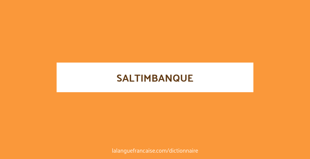Définition de saltimbanque | Dictionnaire français
