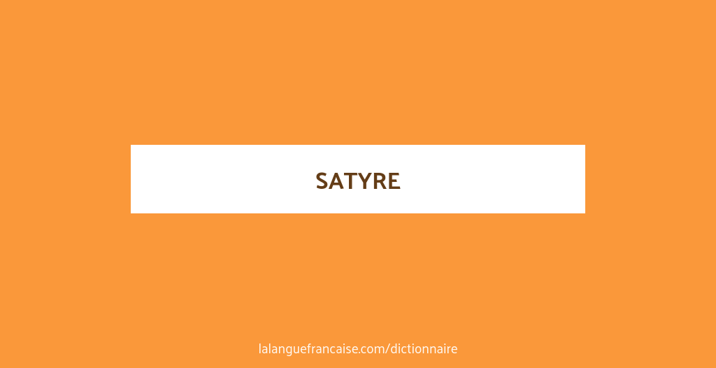 Définition de satyre | Dictionnaire français