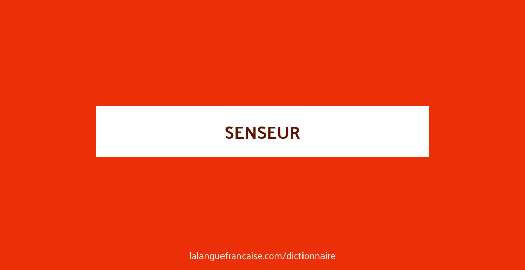 Définition de senseur | Dictionnaire français