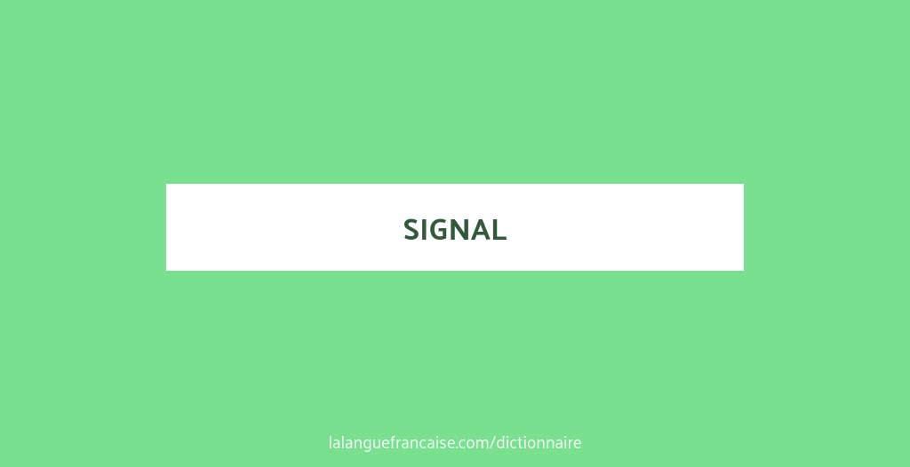 Définition de signal | Dictionnaire français