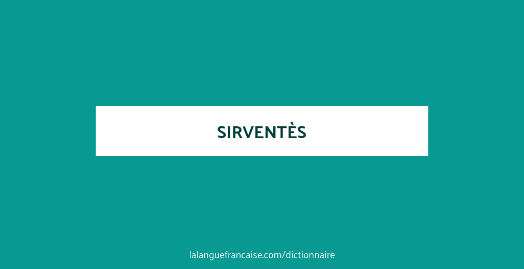 Définition de sirventès | Dictionnaire français