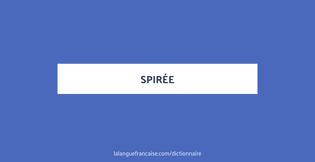 Définition de spirée | Dictionnaire français