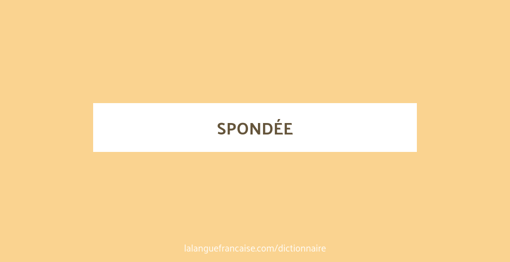 Définition de spondée | Dictionnaire français
