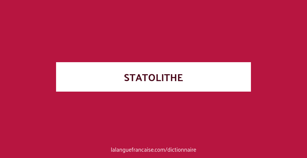 Définition de statolithe | Dictionnaire français