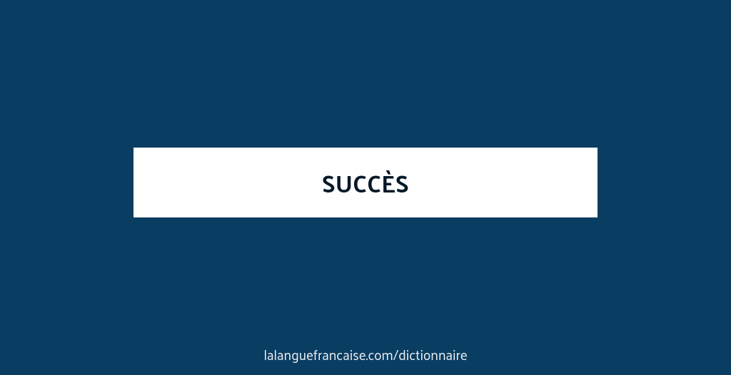 Définition de succès | Dictionnaire français