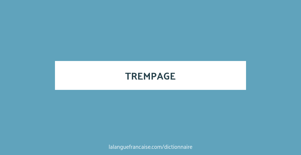 Définition de trempage | Dictionnaire français