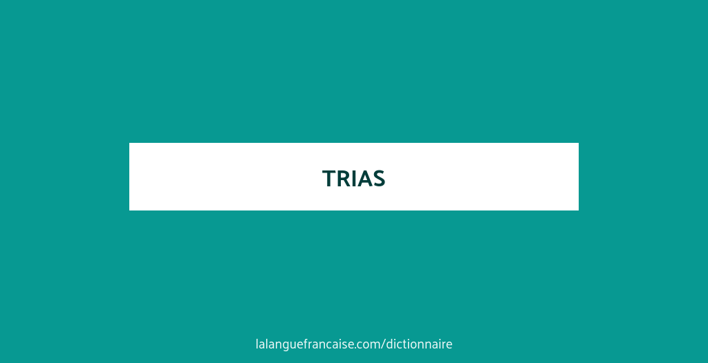 Définition de trias | Dictionnaire français