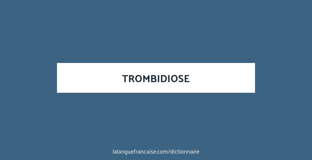 Définition de trombidiose | Dictionnaire français