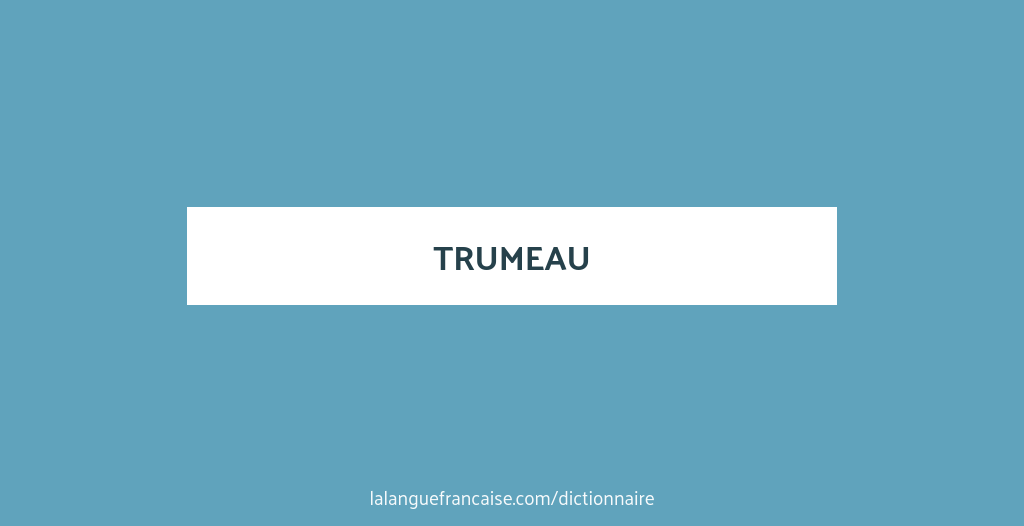 Définition de trumeau | Dictionnaire français