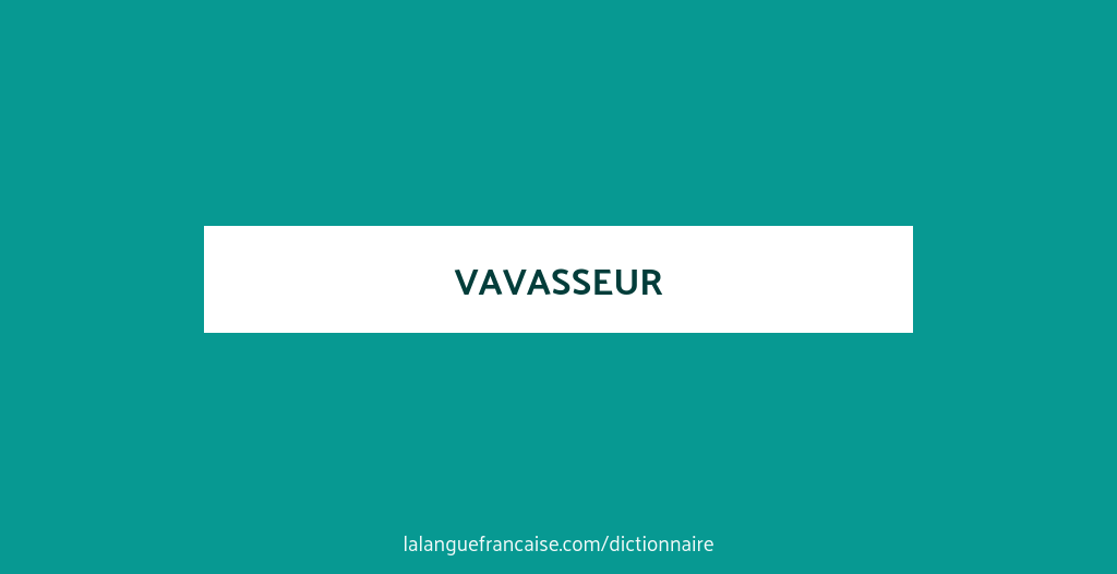Définition de vavasseur | Dictionnaire français