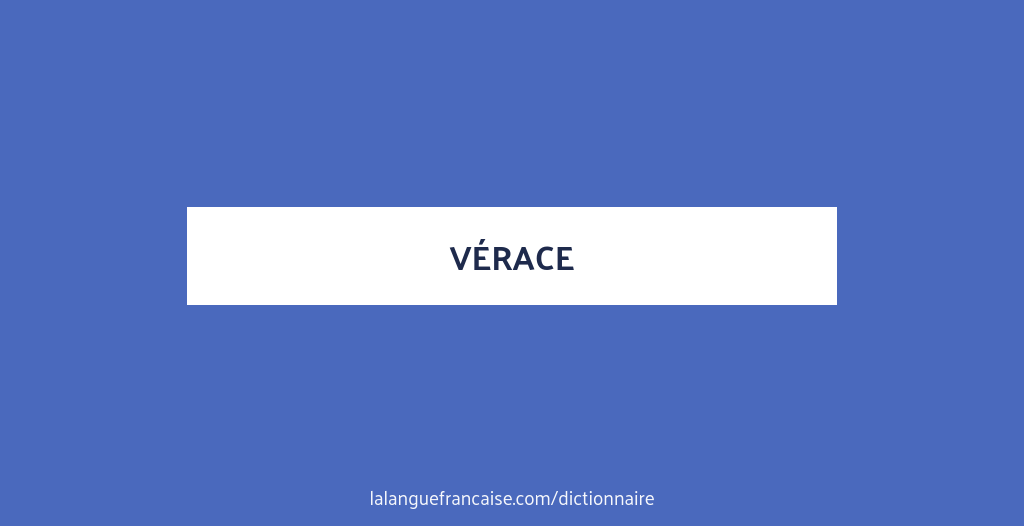 Définition de vérace | Dictionnaire français